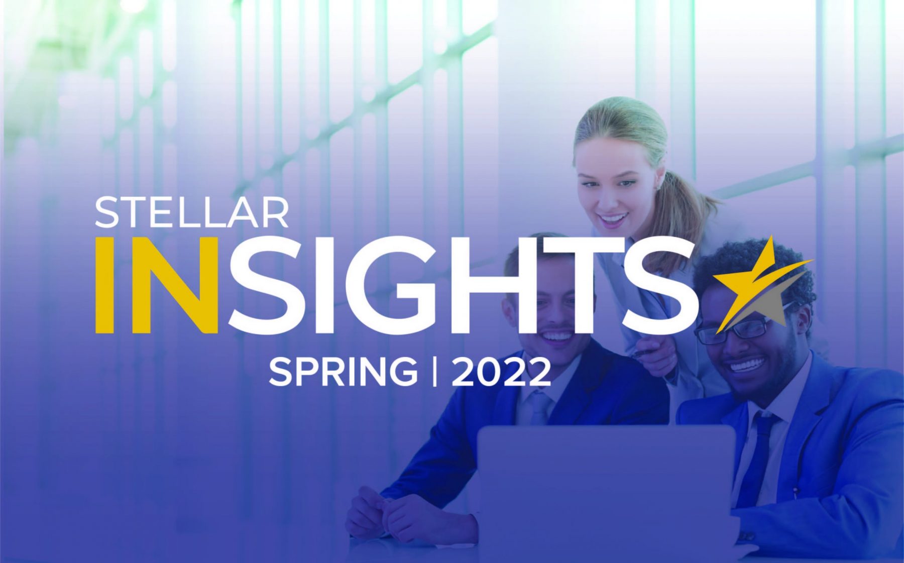 Welcome to the Spring 2022 Edition of Stellar Insights - The Stellar ...